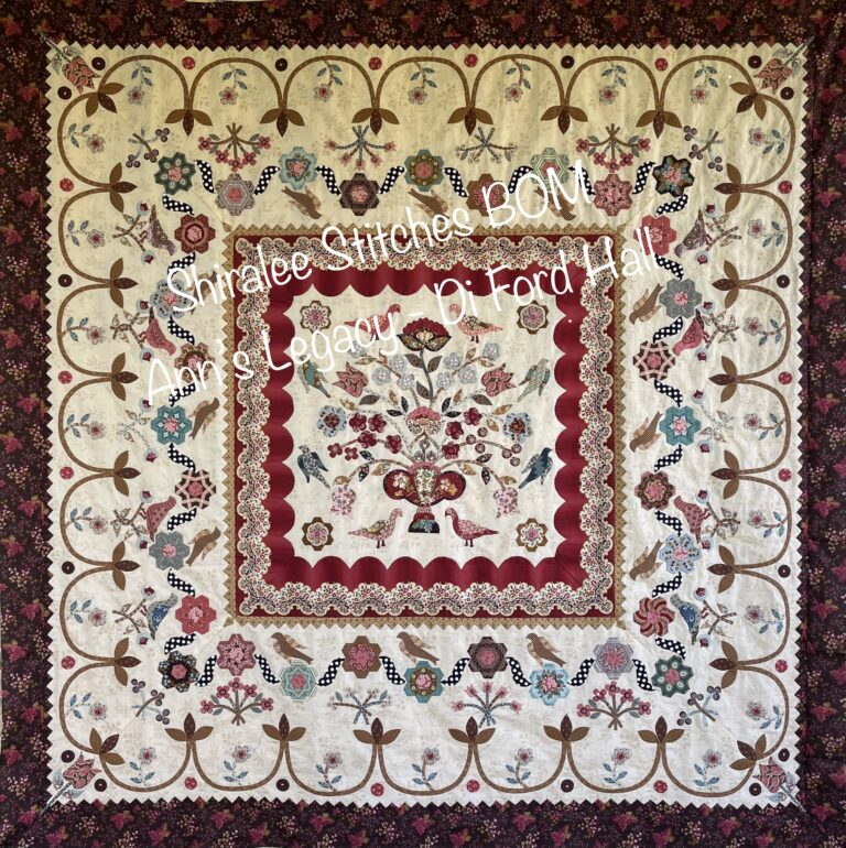 Ann's Legacy Quilt by Di Ford ..BOM - Shiralee Stitches